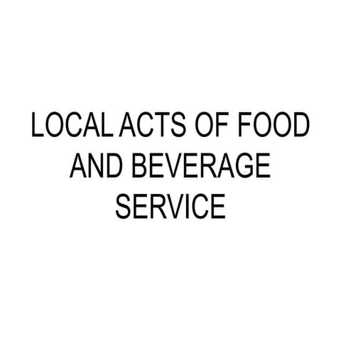 LOCAL ACTS OF FOOD AND BEVERAGE SERVICE.pptx