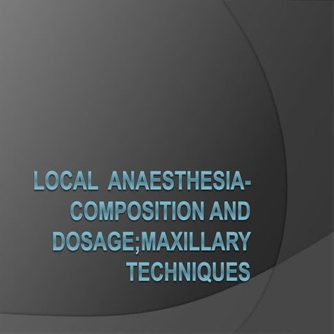 Local anaesthesia- composition and dosage in dentistry | PPTX