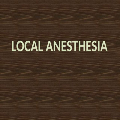 Local Anesthesia Local Anesthesia Local Anesthesia | PPTX