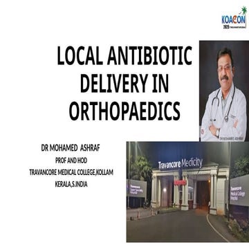 LOCAL ANTIBIOTIC DELIVERY IN ORTHOPAEDICS.DR MOHAMED ASHRAF,PROF AND ...