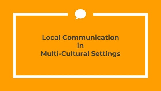 Local and Global Communication in Multicultural Settings | PPTX