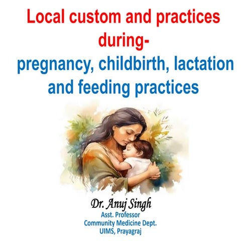 Local custom and practices during- pregnancy, childbirth, lactation and ...
