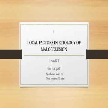 Local factors in etiology of malocclusion | PPTX
