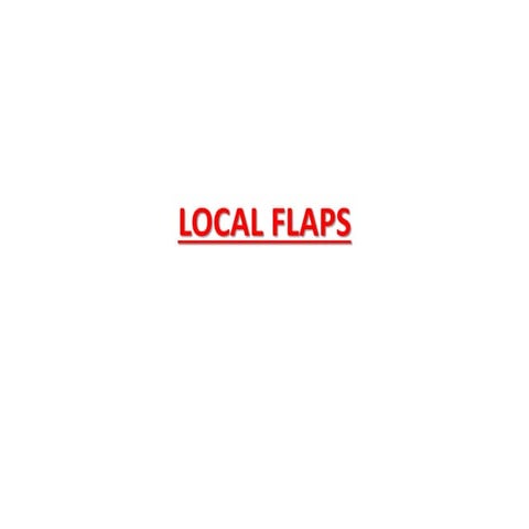 Local flaps classifications | PPTX