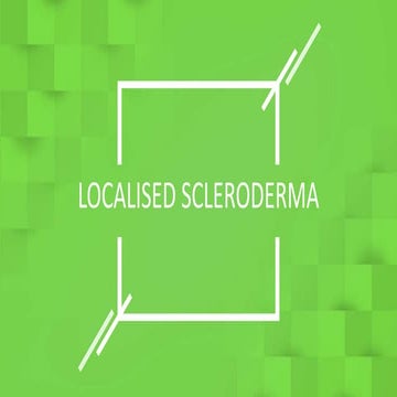 LOCALISED SCLERODERMA.pptx