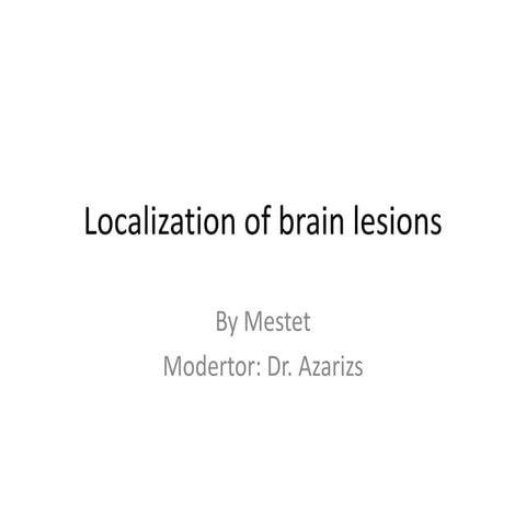 Localization of brain lesions | PPTX