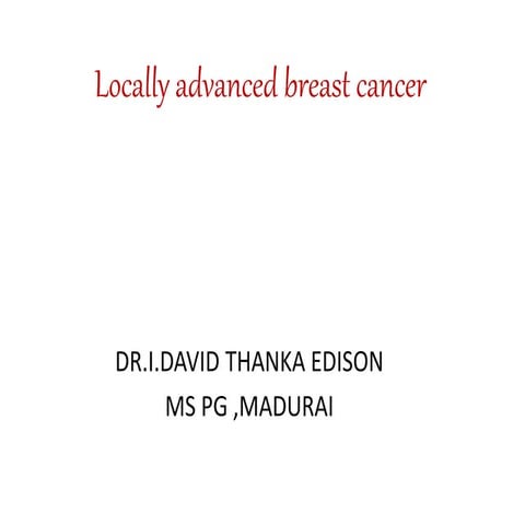 Locally advanced breast cancer | PPTX