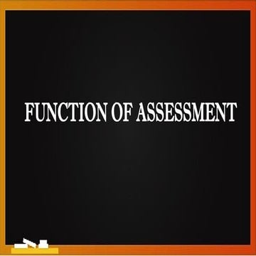 FUNCTION OF ASSESSMENT IN TEACHING PPTXS | PPTX