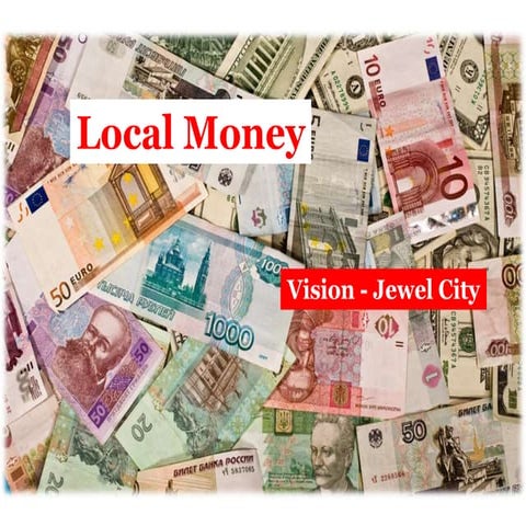 Local Money - Vision - Jewel City | PPTX