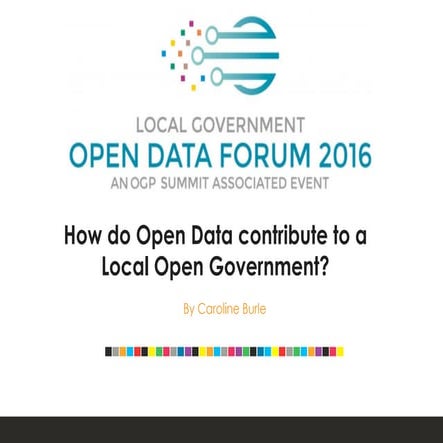 How do Open Data contribute to a Local Open Government? at LGODF | PPT