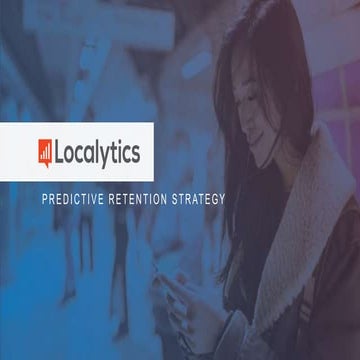 Localytics - Predictive Retention Strategy | PPT