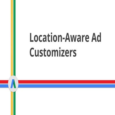 Location aware ad customizers | PPT