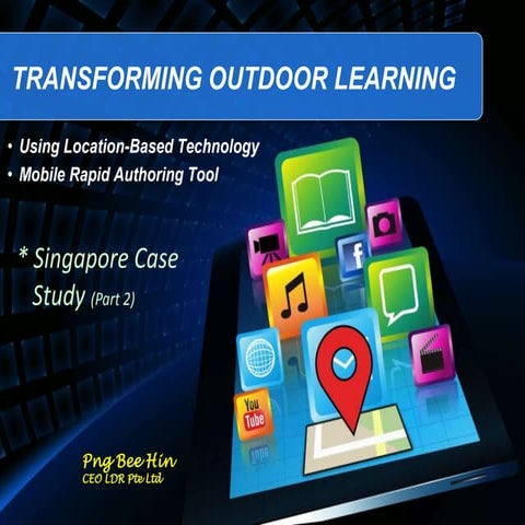 Location-Based Mobile Learning in Singapore Part2-Technology Perspectives_25_may2015 | PPT