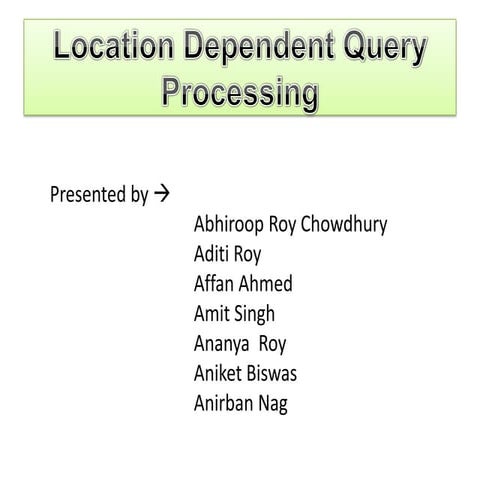 Location dependent query processor | PPTX
