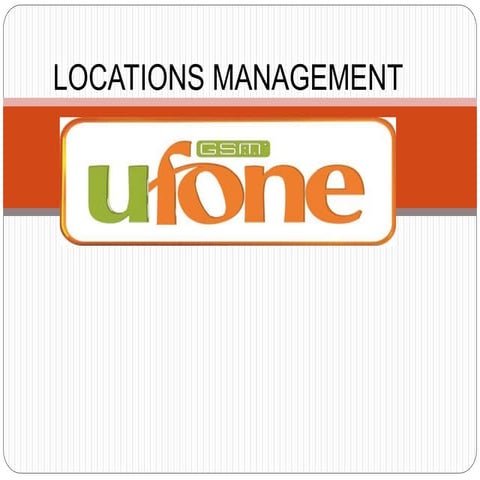 Location management ufone | PPTX