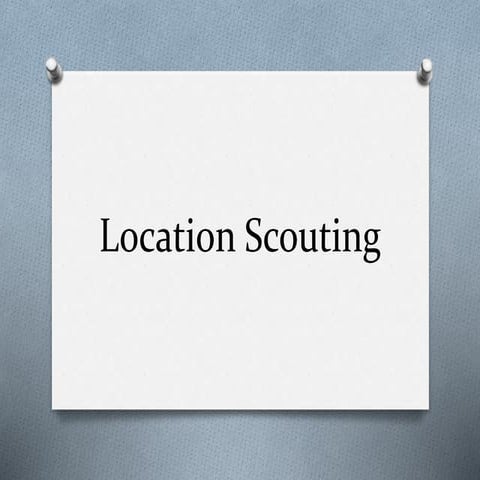 Location Scouting Ppt