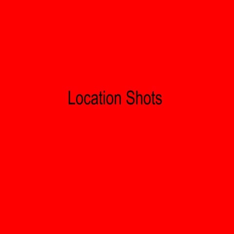 Location shots | PPT