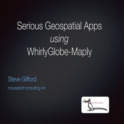 Serious Geospatial Apps using WhirlyGlobe-Maply | PDF