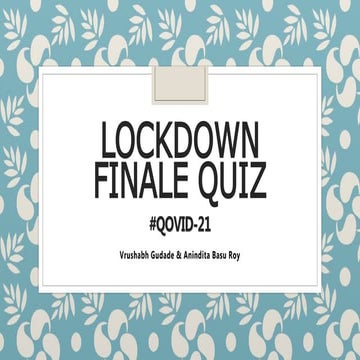 Lockdown Finale General Quiz #QOVID-21 | PPT