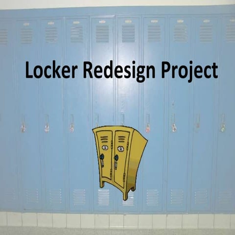 Locker redesign project | PPTX
