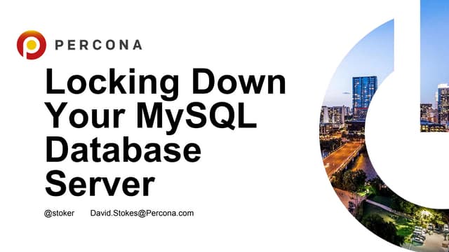Locking Down Your MySQL Database.pptx Locking Down Your MySQL Database.pptx