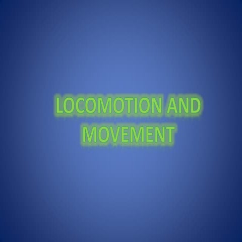 Locomotion and movement | PPTX