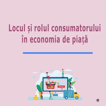 Locul si rolul consumatorului in economia de piata | PPTX