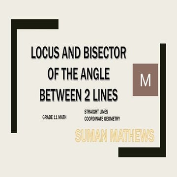 LOCUS AND BISECTOR OF THE ANGLE BETWEEN 2 LINES | PPTX