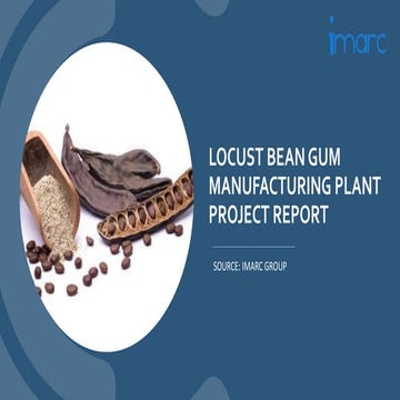 Detailed Project Report on Setting up a Locust Bean Gum Manufacturing ...