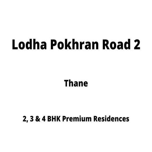Lodha Pokhran Road 2 Thane | E-Brochure | PDF