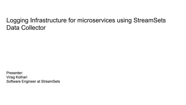 Logging Infrastructure For Microservices Using Streamsets Data Collector Ppt 5579