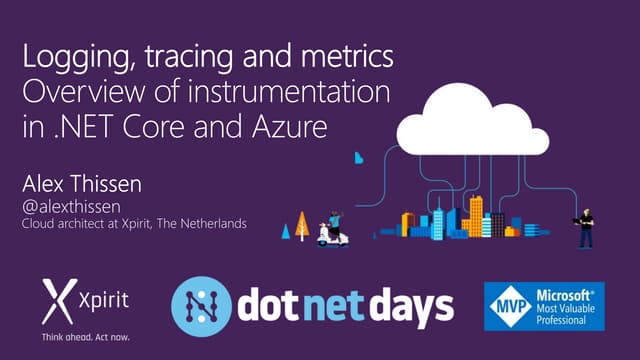 Logging Tracing And Metrics In Net Core And Azure Dotnetdays 2020 Ppt