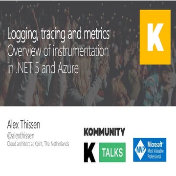 Logging Tracing And Metrics Instrumentation In Net 5 And Azure Ppt