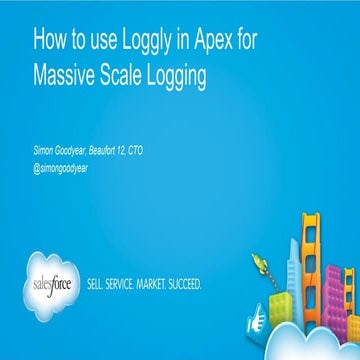 How to Use Loggly in Apex for Massive Scale Logging | PPT | Free Download