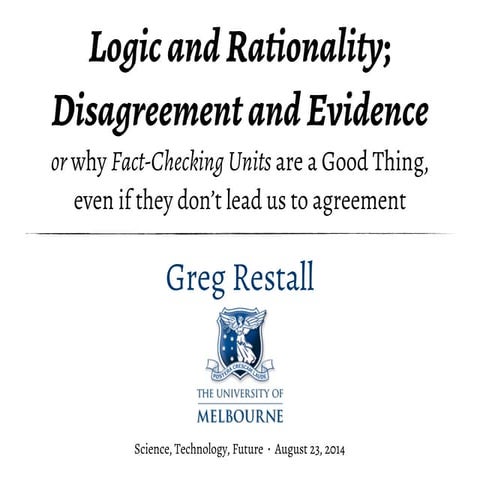 Logic and Rationality; Disagreement and Evidence - Greg Restall | PPT