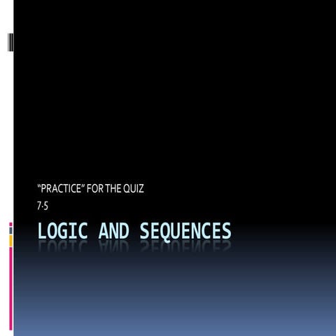 Logic and sequences sat 7.5 | PPTX