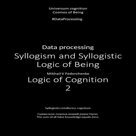 Logic of Being. Logic of cognition. Syllogism and Syllogistic. Syllogistic intellectus cognitum ...