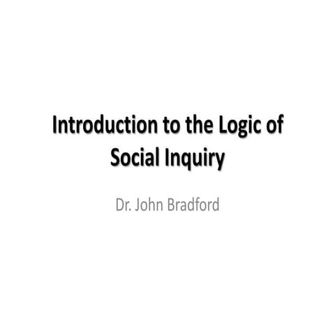 Introduction to the Logic of social inquiry | PPT