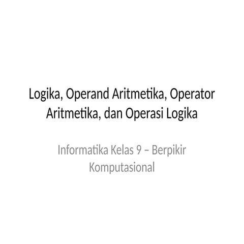 Logika_Operand_Operator_Aritmetika_Operasi_Logika.pptx