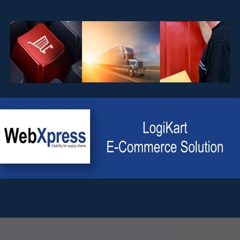 E-Commerce Solution - WebXpress LogiKart | PPT