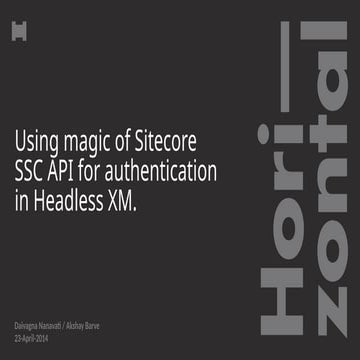 Using The Magic Of Sitecore Ssc Api For Authentication In Headless Xm Ppt