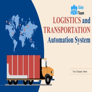 Logistic And Transportation Automation System Powerpoint Presentation Slides | PPT