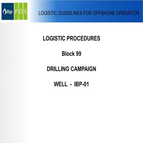 Logistic Guideline Example of a drilling campaign | PPT