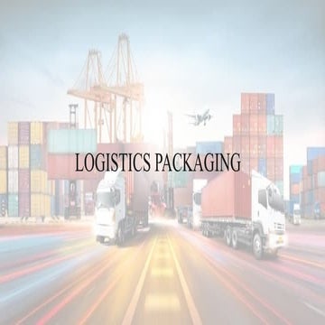 Types of logistics packaging in supply chain management | PPTX