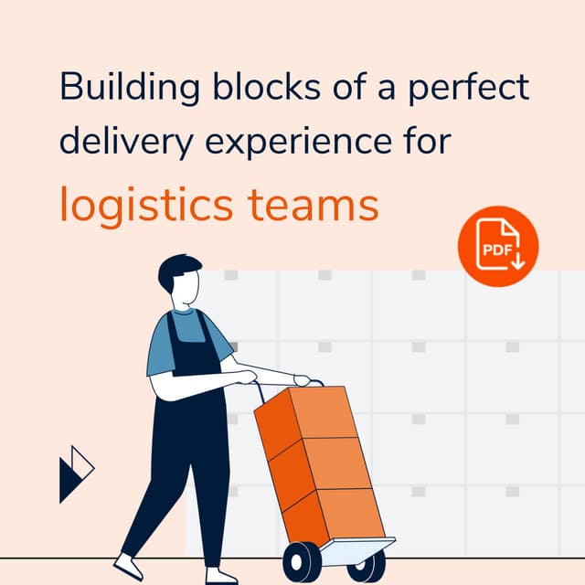 Building blocks of a perfect delivery experience for logistics teams | PDF