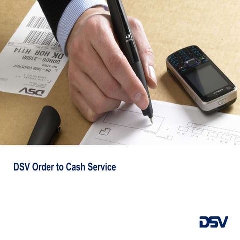 Logistics solutions dsv order to cash services | PPTX