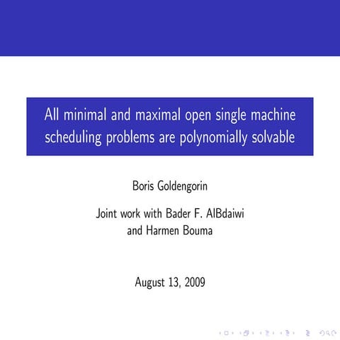 All Minimal and Maximal Open Single Machine Scheduling Problems Are Polynomially Solvable | PPT