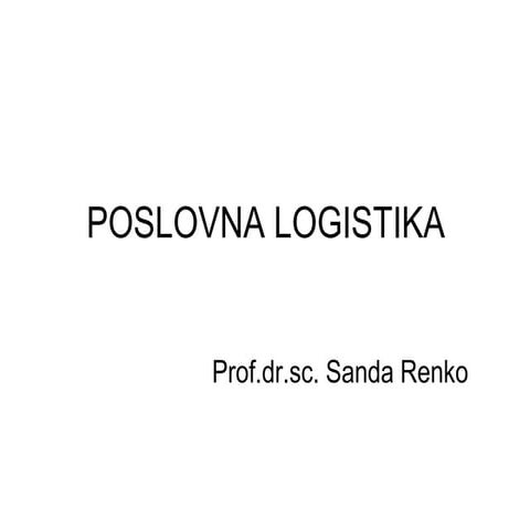 Logistika poduzeća i osnovni pojmovi logistike i distribucije | PDF