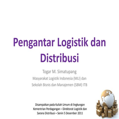 Logistik dan distribusi 5 desember 2011 | PDF