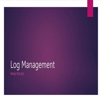 A PPT about log management from SOC angle | PPT